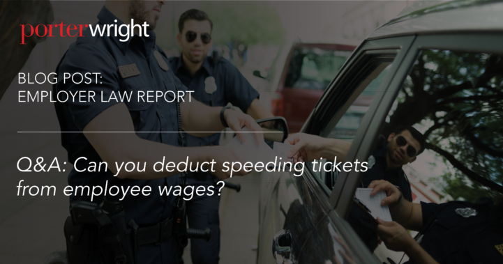 Q&A: Can you deduct speeding tickets from employee wages? | Employer ...